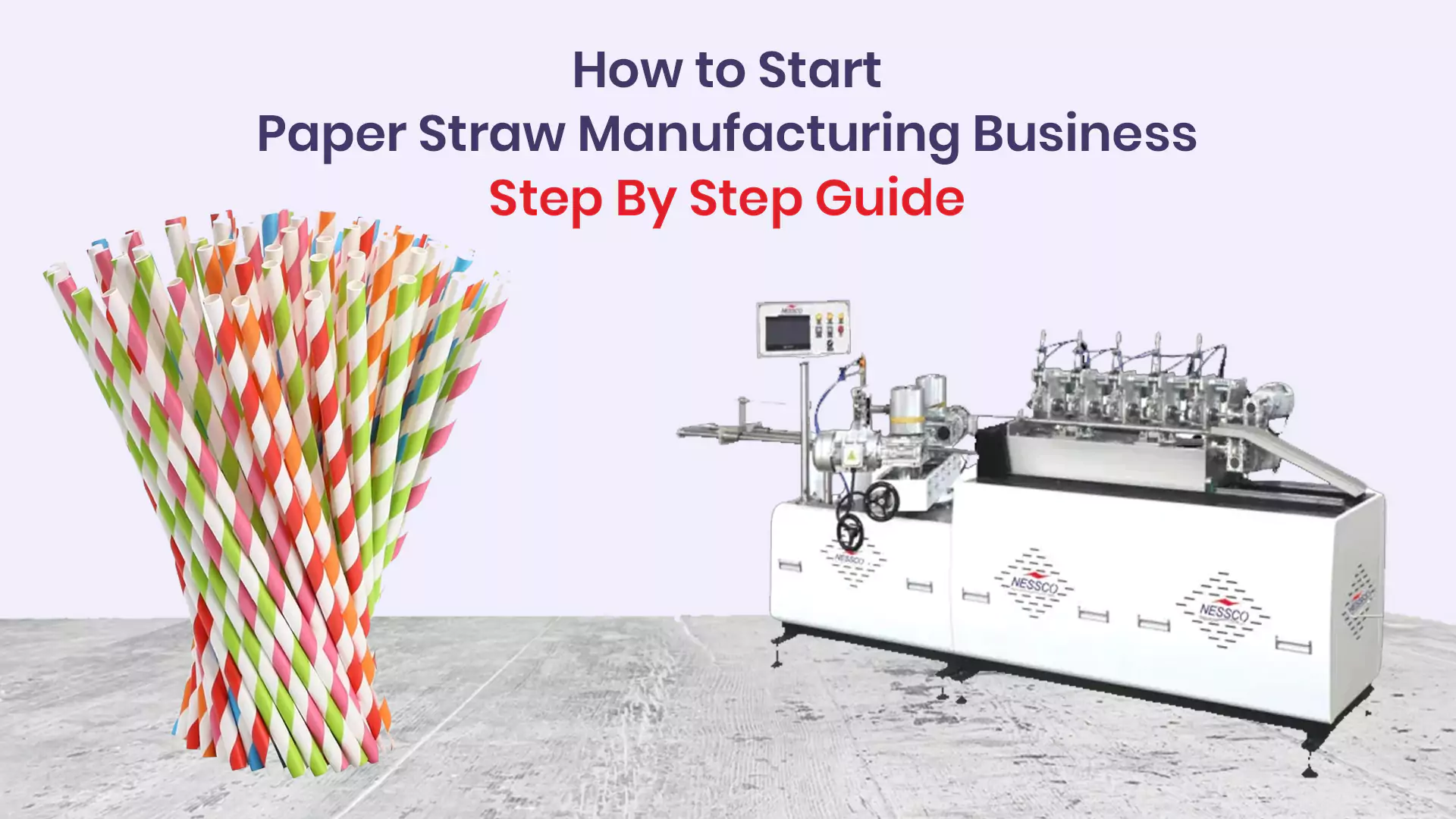 How to Start Paper Straw Manufacturing Business: Step By Step Guide - India